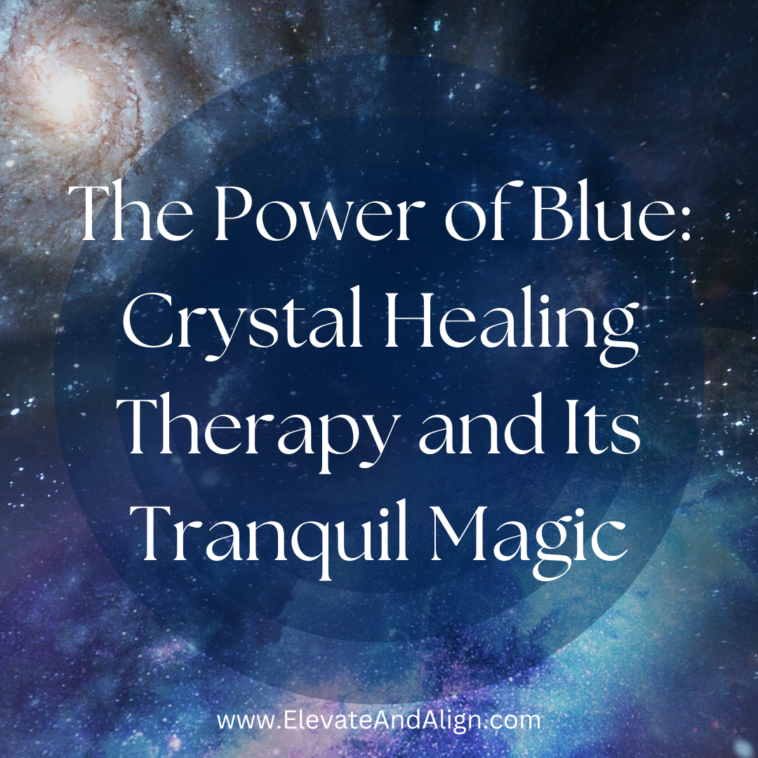 The Power of Blue: Crystal Healing Therapy and Its Tranquil Magic ...