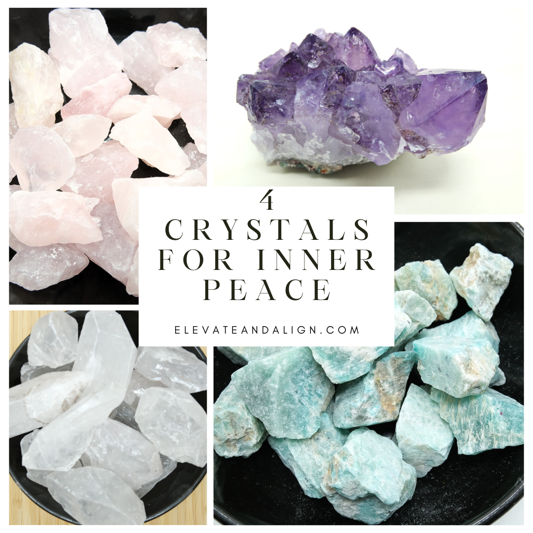 4 Crystals For Inner Peace – Elevate and Align